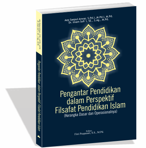 PENGANTAR PENDIDIKAN DALAM PERSPEKTIF FILSAFAT PENDIDIKAN ISLAM (Kerangka Dasar dan ...